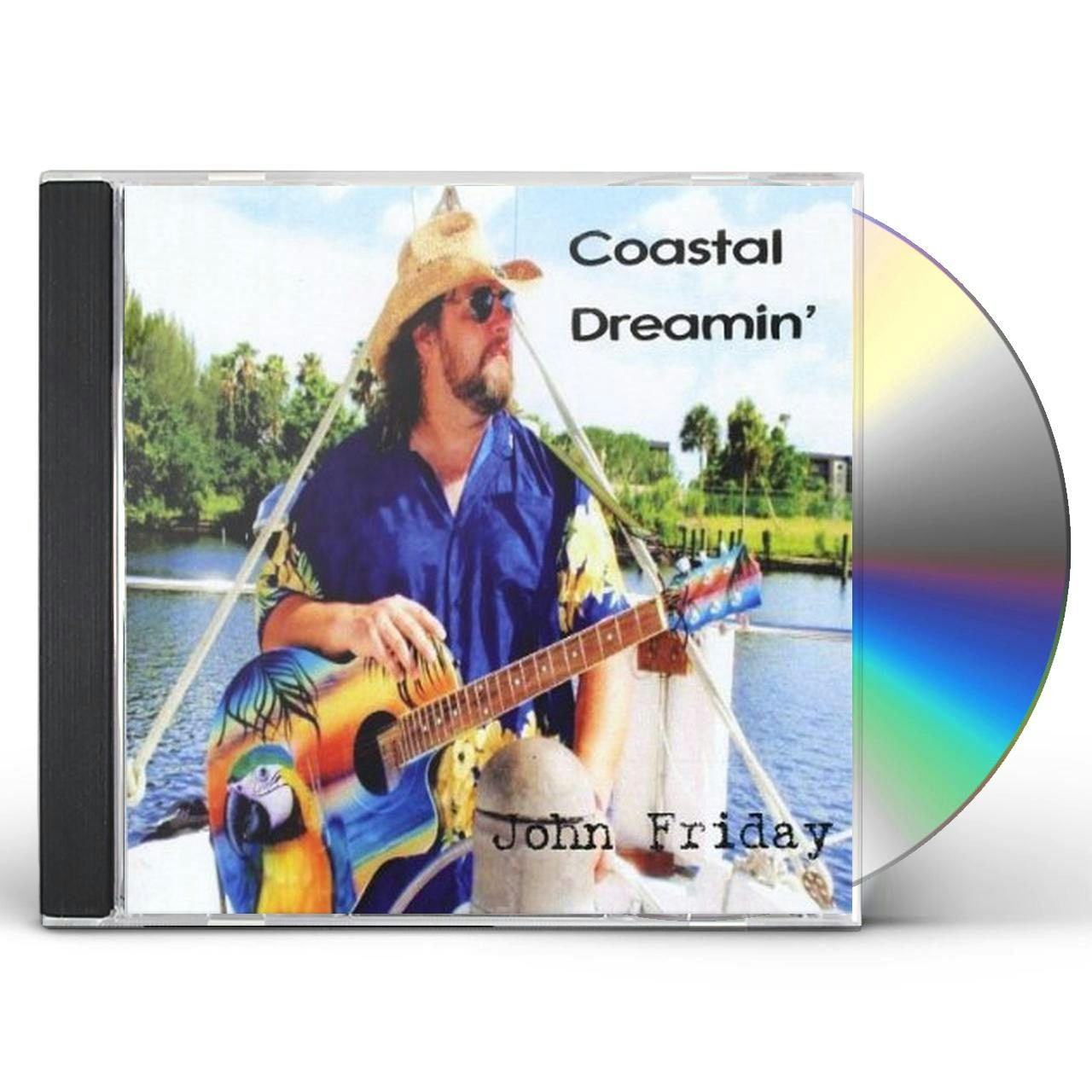 John Friday COASTAL DREAMIN' CD