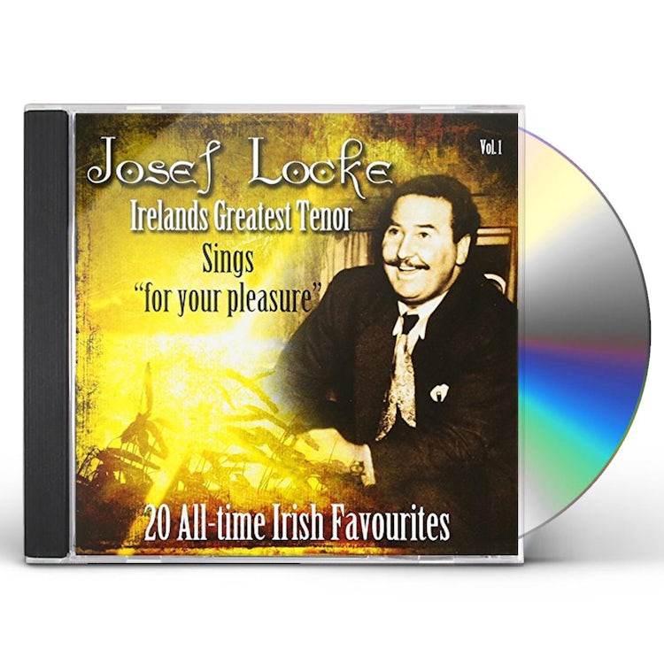 Josef Locke VOL. 1-IRELANDS GREATEST TENOR SINGS FOR YOUR PLEA CD