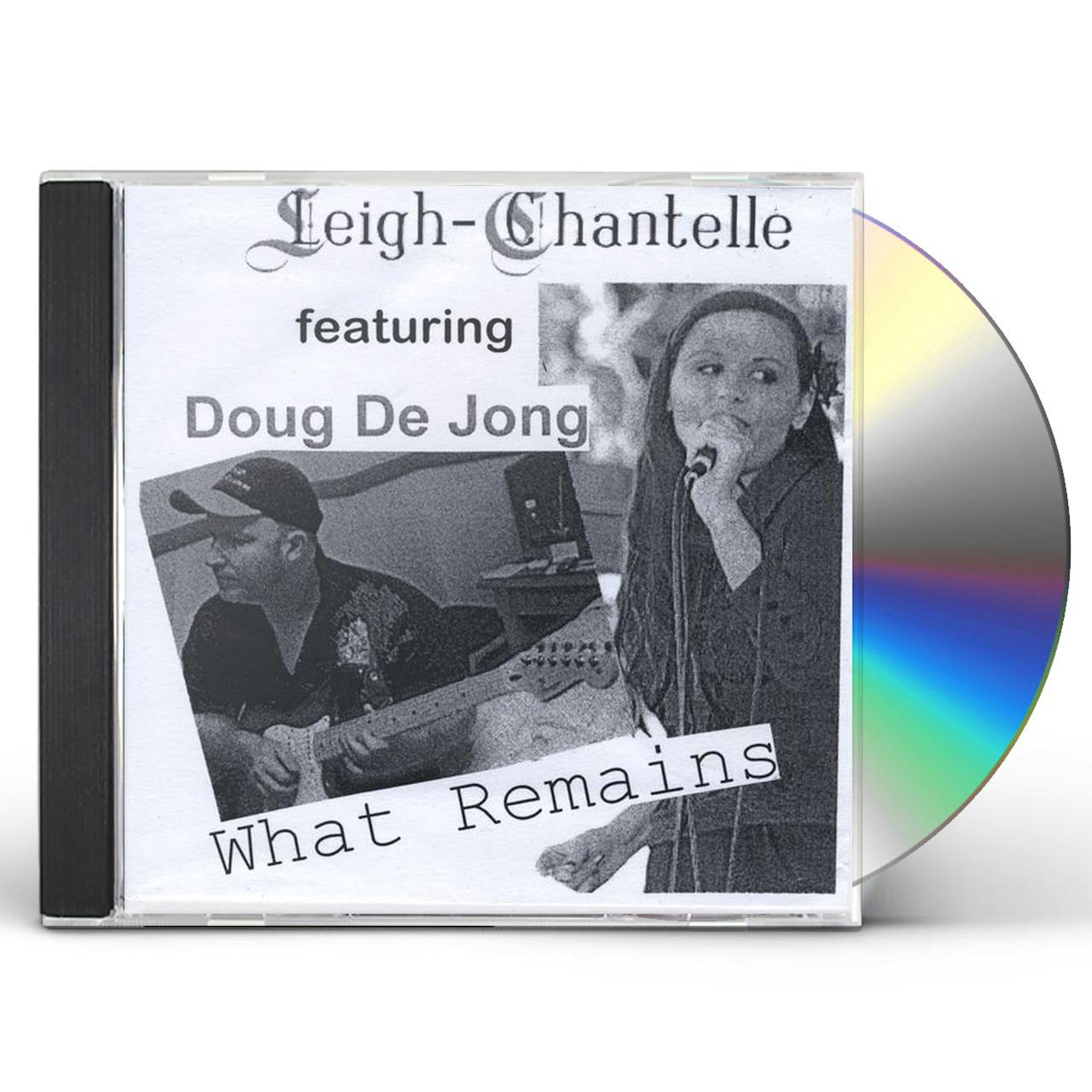 Leigh-Chantelle WHAT REMAINS FEATURING DOUG DE JONG CD