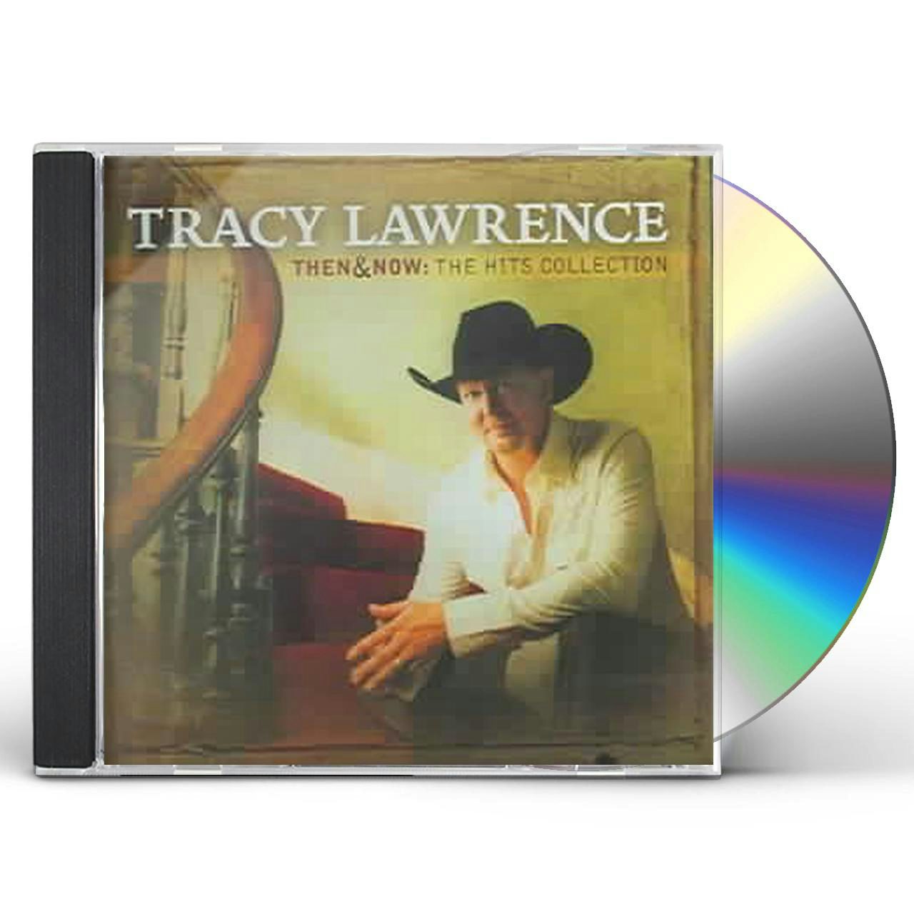 Tracy Lawrence THEN & NOW: THE HITS COLLECTION CD