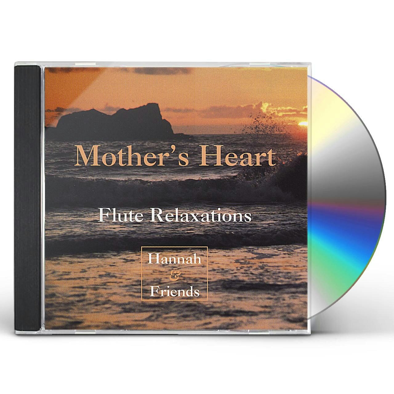 Hannah & Friends MOTHERS HEART: FLUTE RELAXATIONS CD