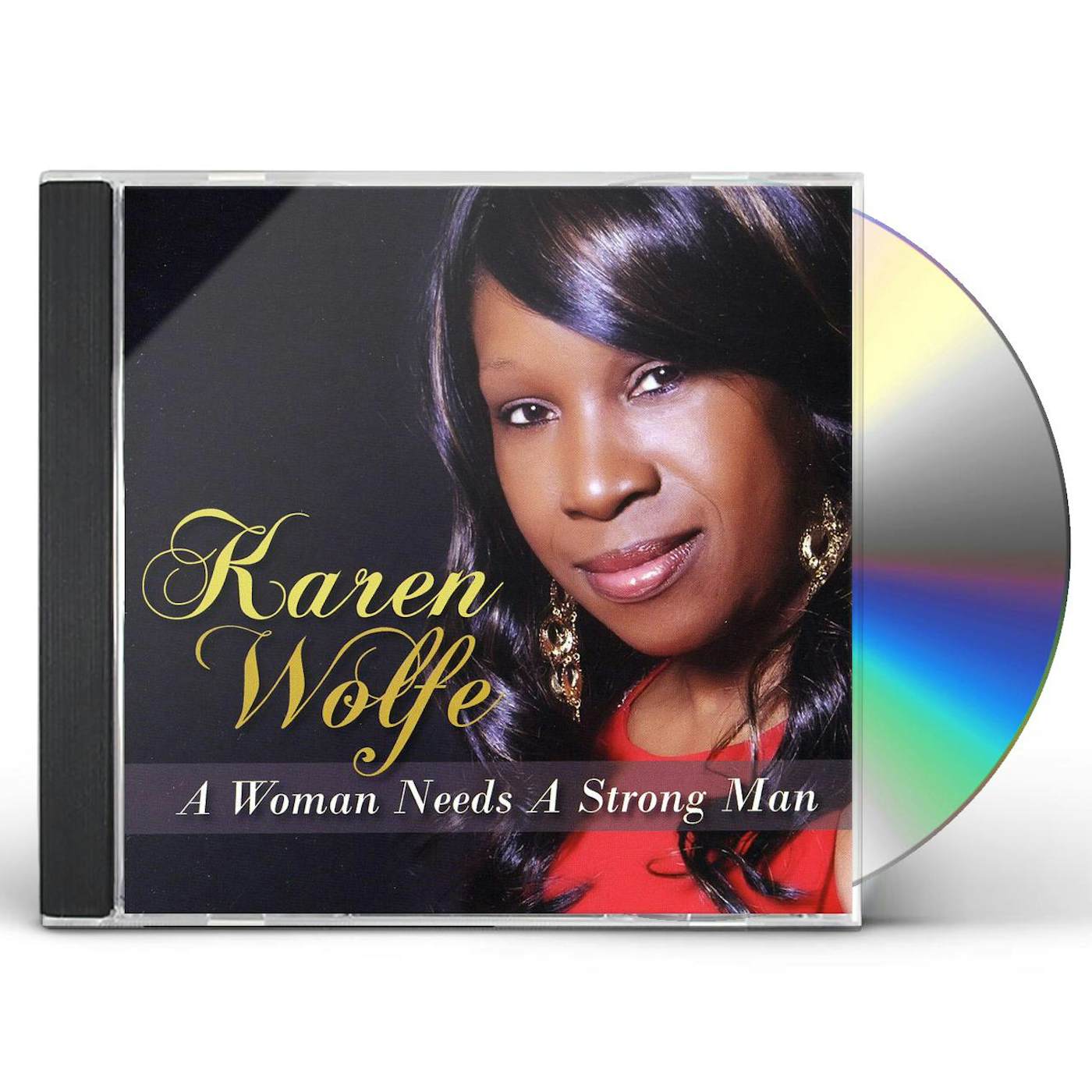 Karen Wolfe WOMAN NEEDS A STRONG MAN CD