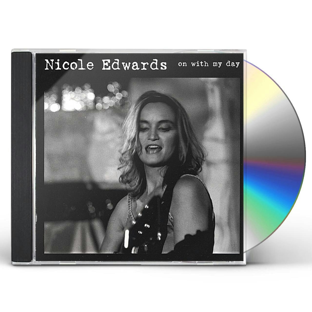 Nicole Edwards ON WITH MY DAY CD