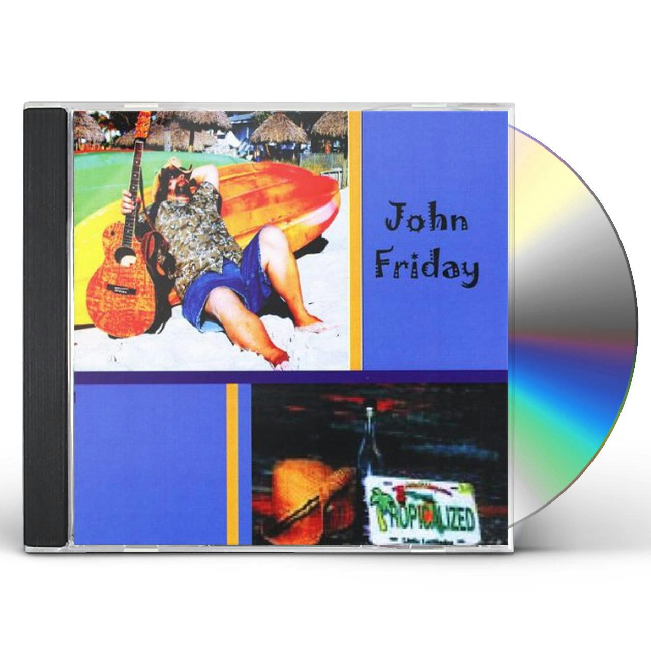 John Friday TROPICALIZED CD