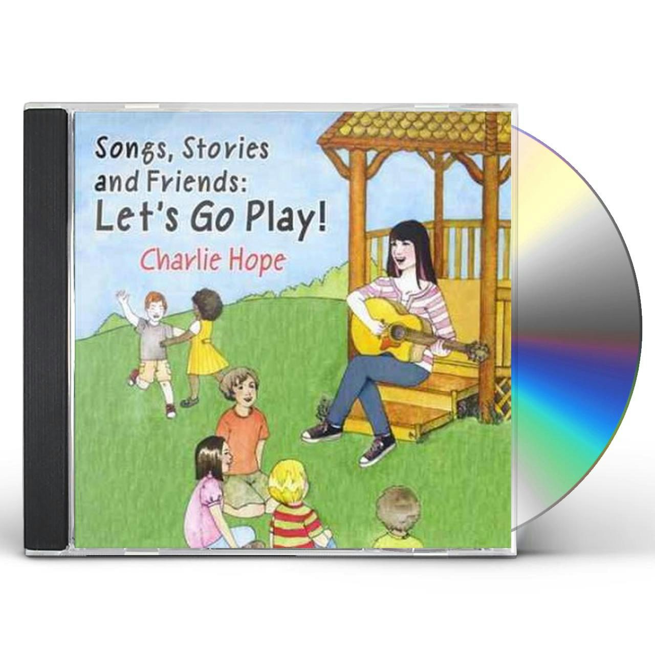 Charlie Hope SONGS, STORIES AND FRIENDS: LET'S GO PLAY! CD