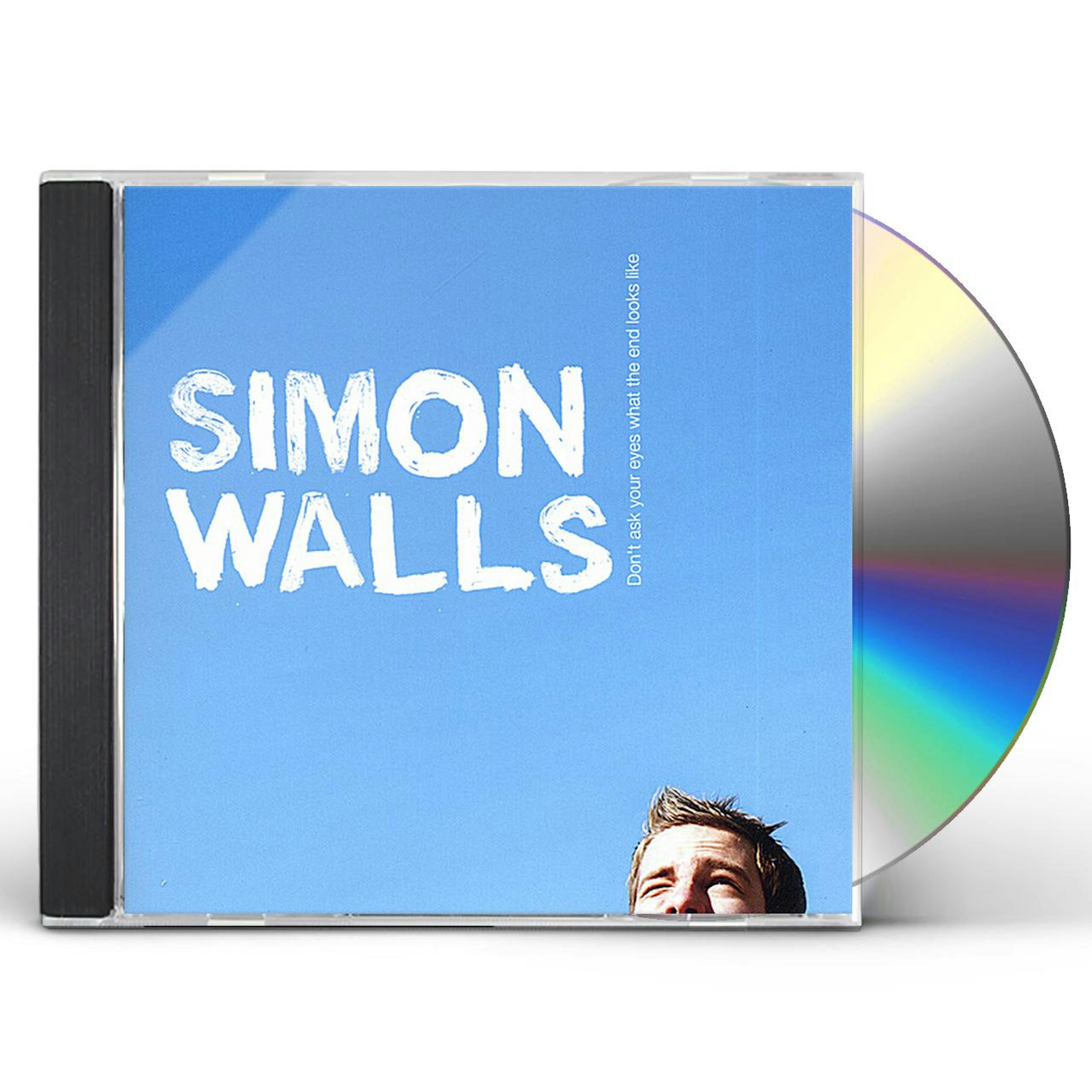 Simon Walls DON'T ASK YOUR EYES WHAT THE END LOOKS LIKE CD