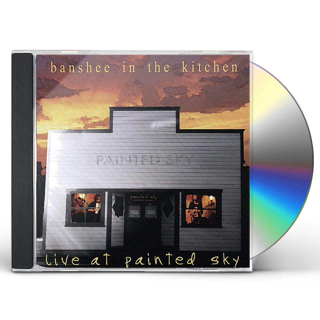 Banshee In The Kitchen LIVE AT PAINTED SKY CD