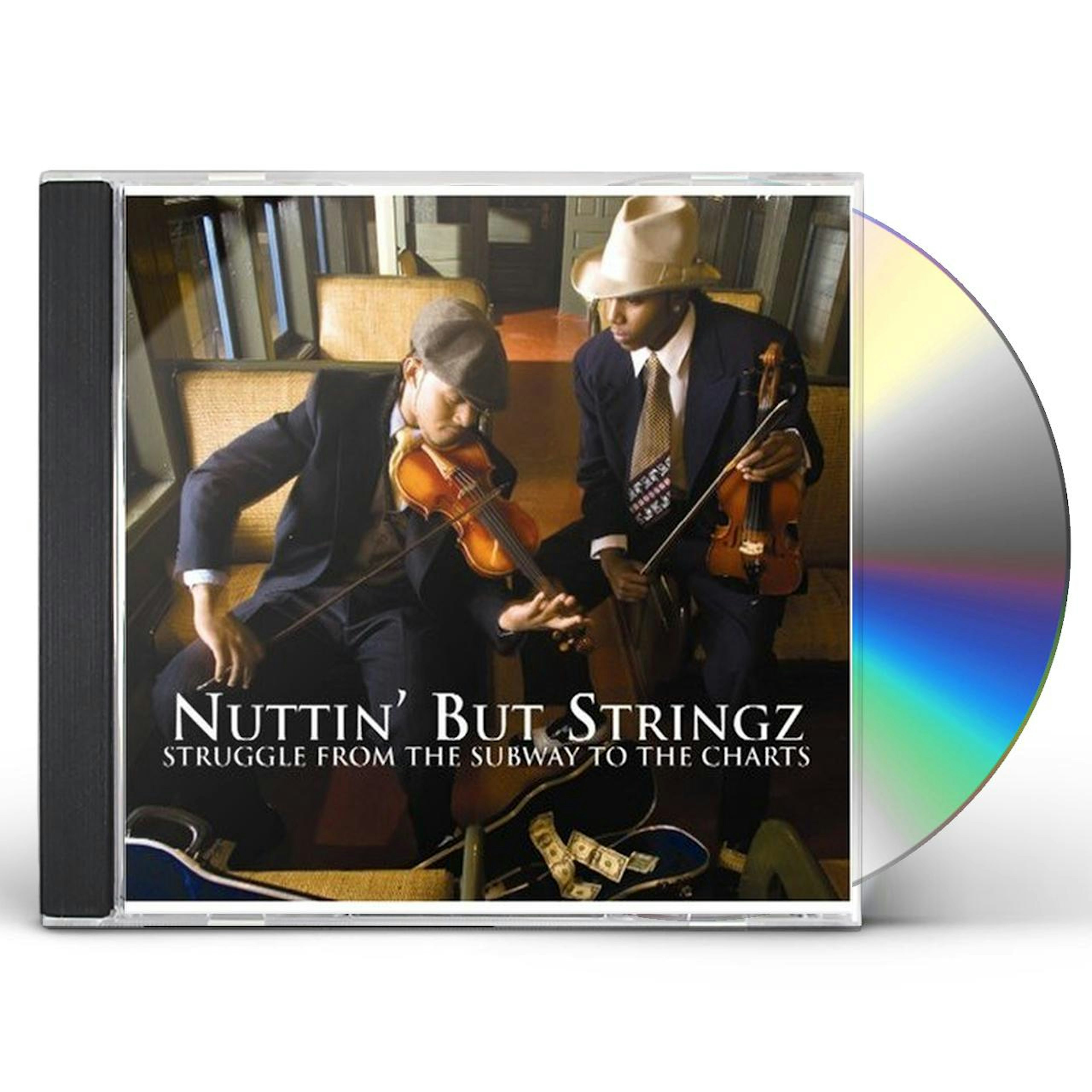 Nuttin' But Stringz STRUGGLE FROM THE SUBWAY TO THE CHARTS CD