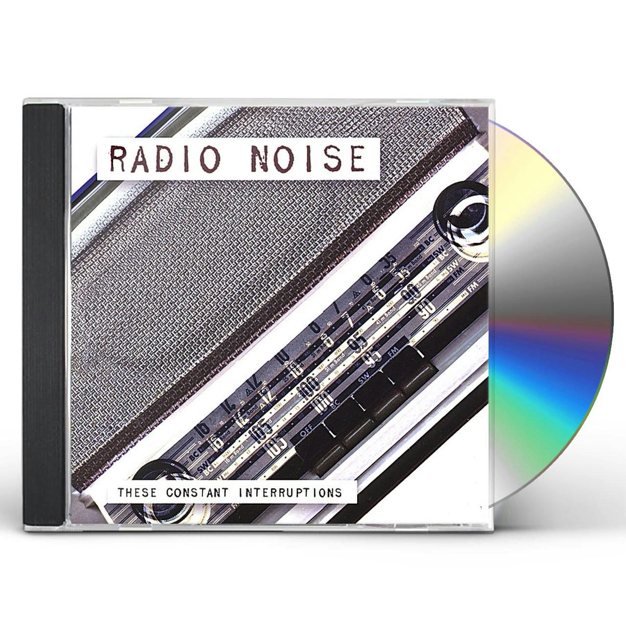 Radio Noise THESE CONSTANT INTERRUPTIONS CD