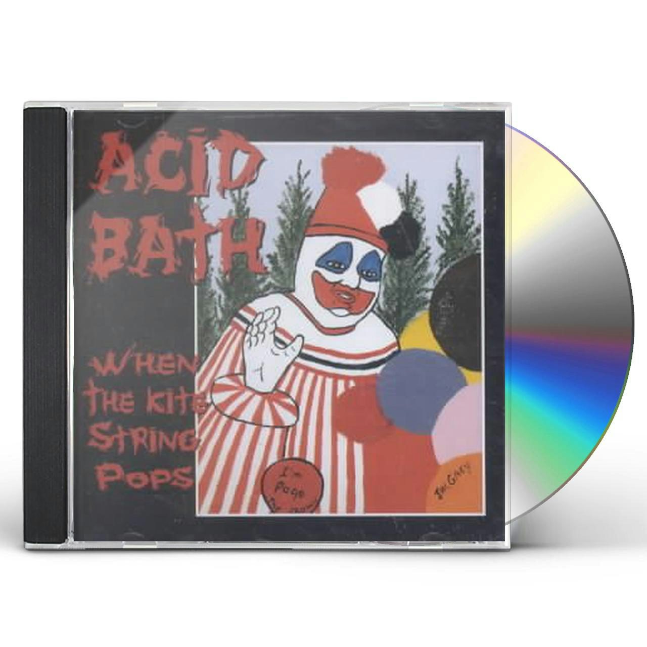Acid Bath WHEN THE KITE STRING POPS CD