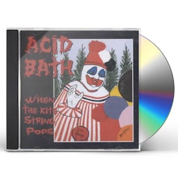Acid Bath WHEN THE KITE STRING POPS CD