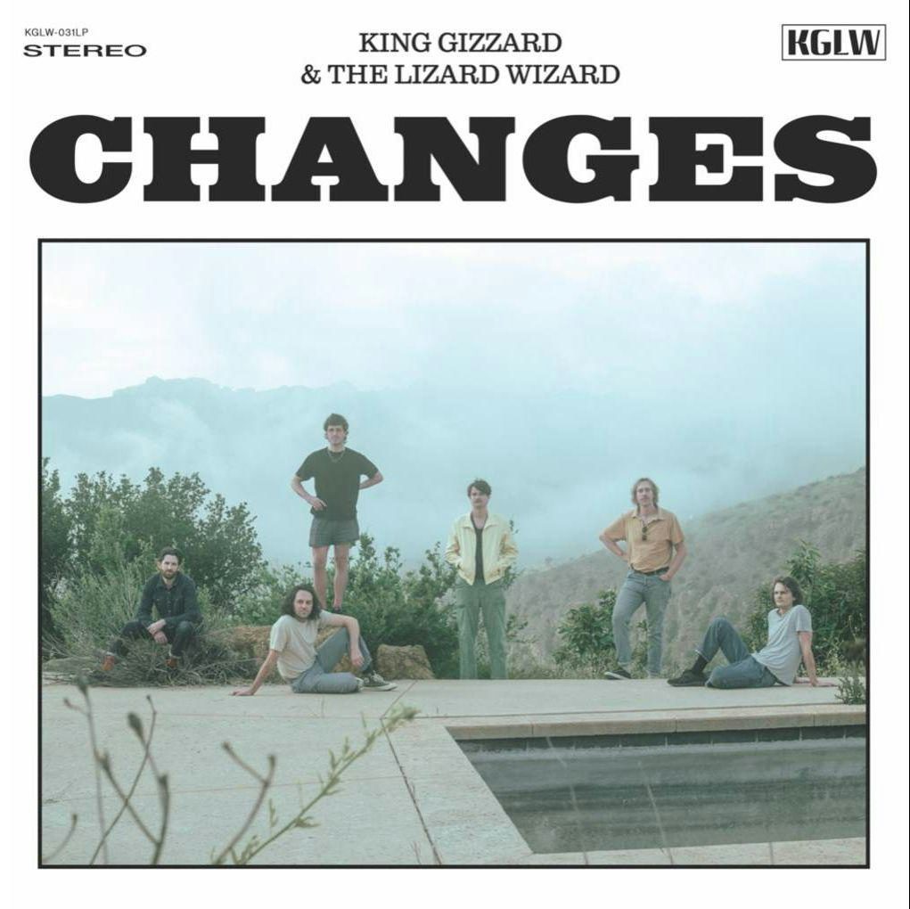 King Gizzard & The Lizard Wizard Changes (Edge of the Waterfall Edition ...