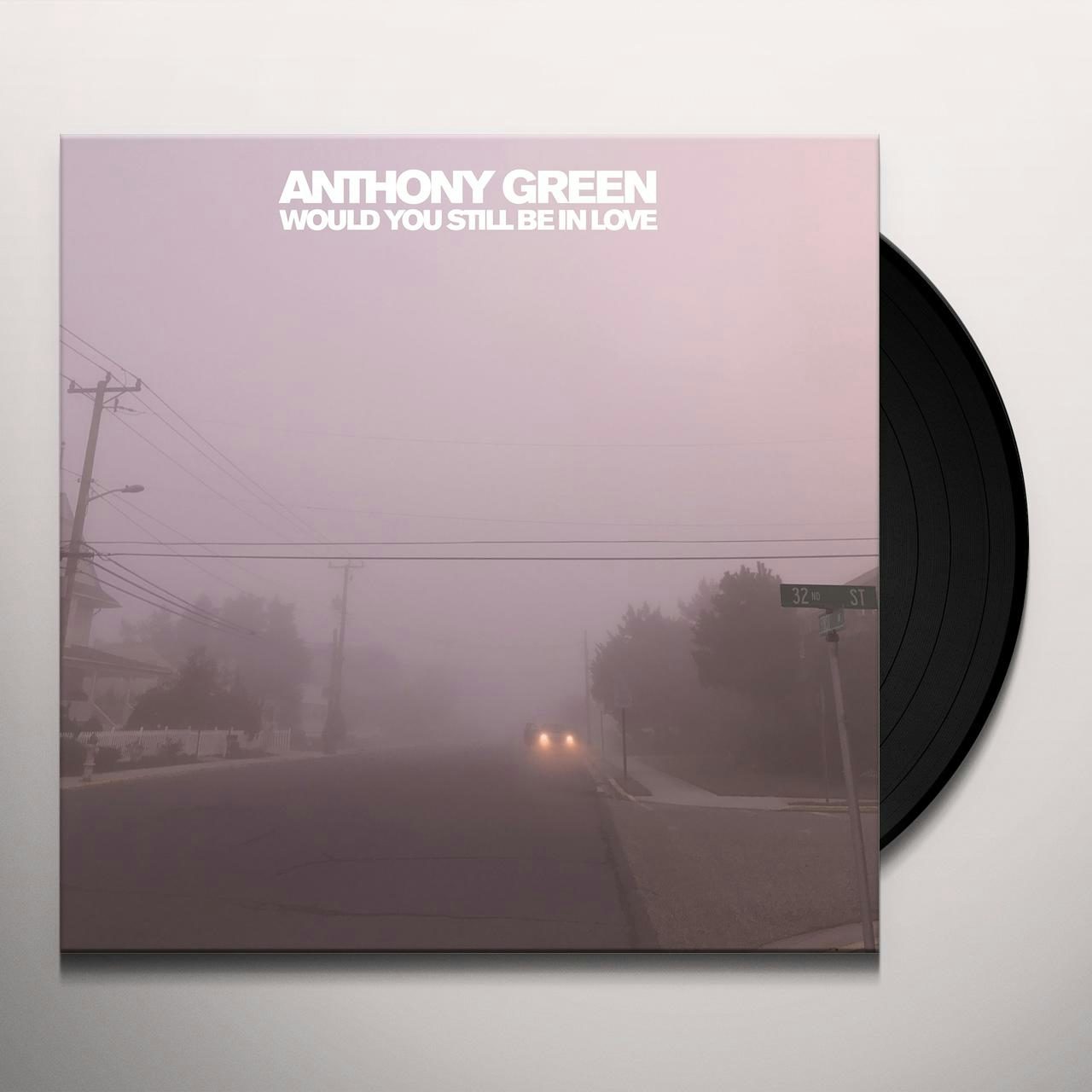 Anthony Green WOULD YOU STILL BE IN LOVE Vinyl Record