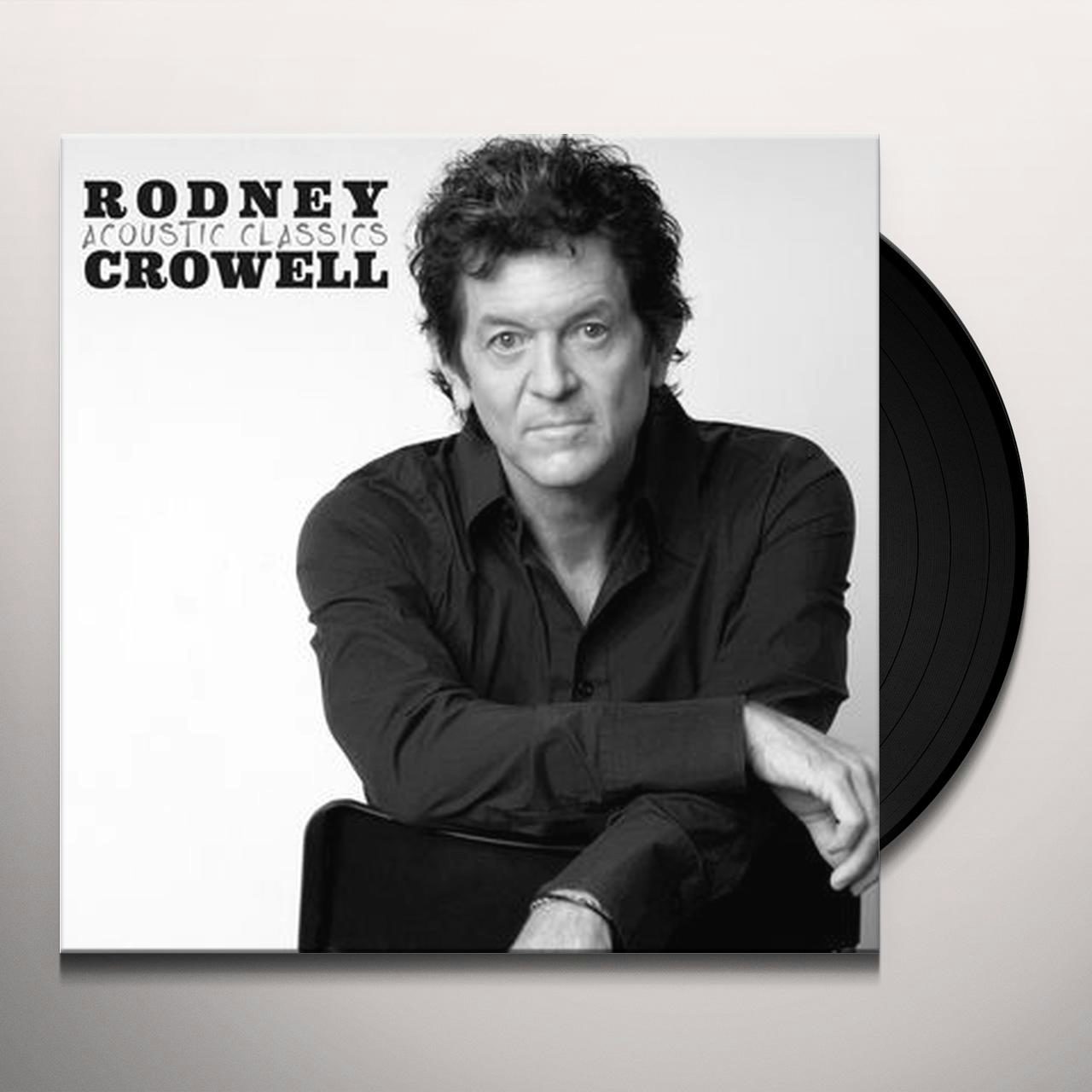 Rodney Crowell ACOUSTIC CLASSICS Vinyl Record