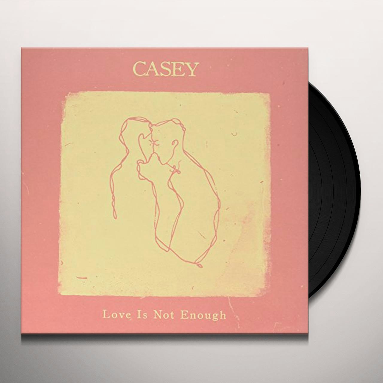 Casey LOVE IS NOT ENOUGH Vinyl Record
