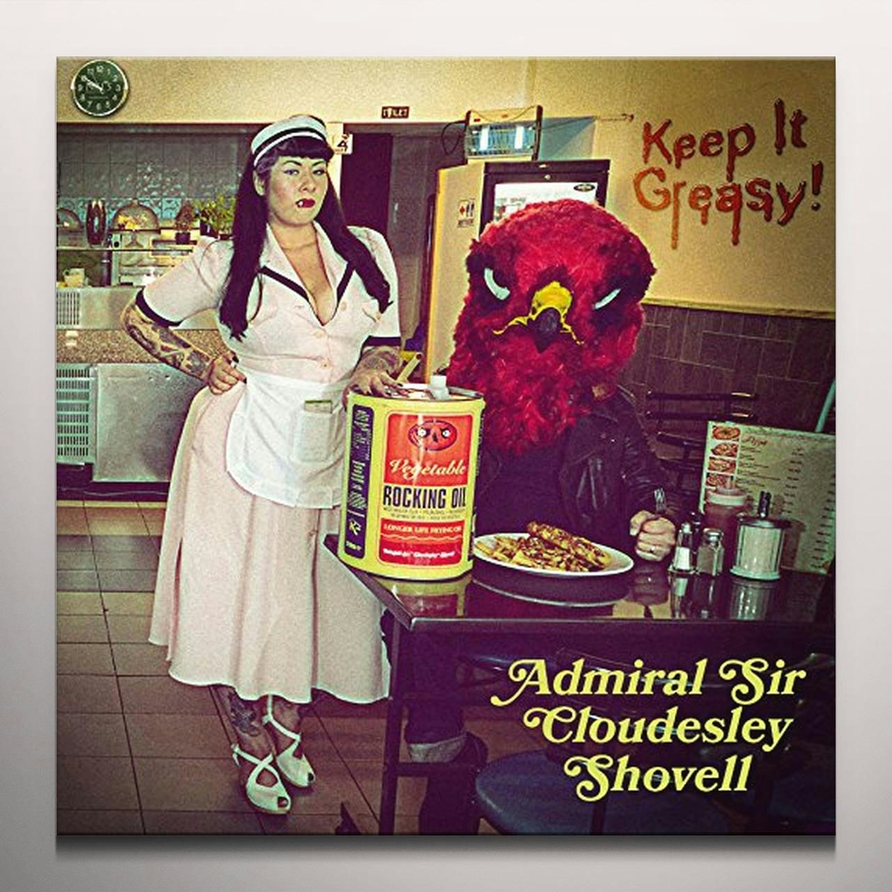 The Admiral Sir Cloudesley Shovell Keep It Greasy! Vinyl Record