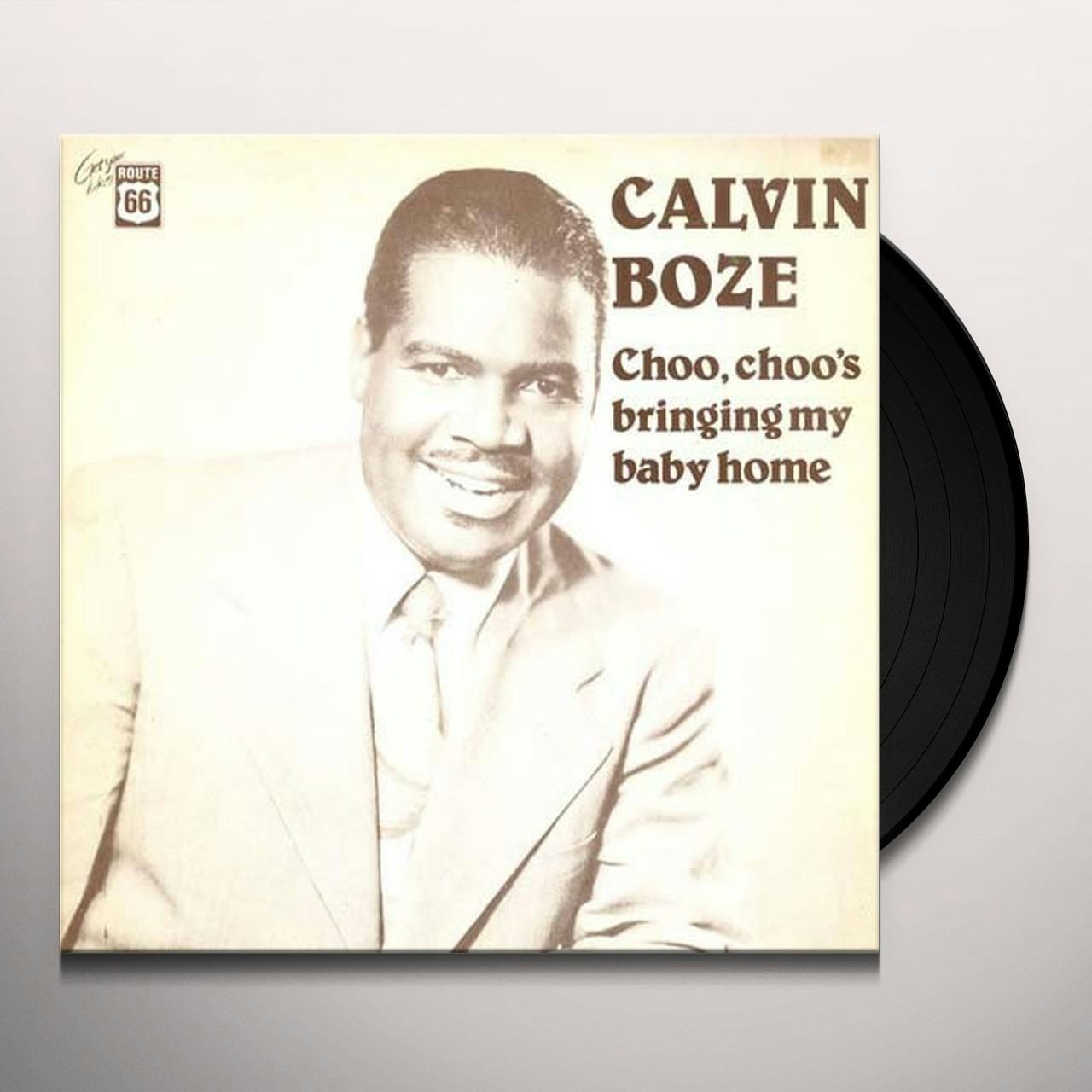 Calvin Boze CHOO CHOO'S BRINGING MY BABY HOME (1949-52) Vinyl Record