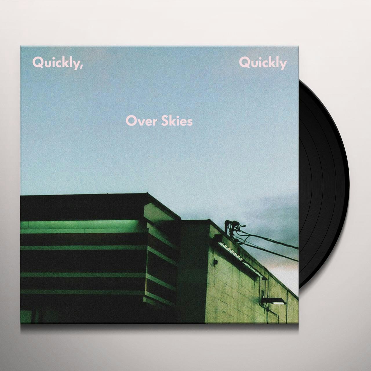 quickly, quickly OVER SKIES Vinyl Record