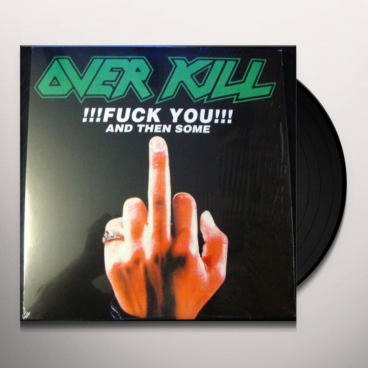 Overkill FUCK YOU & THEN SOME Vinyl Record