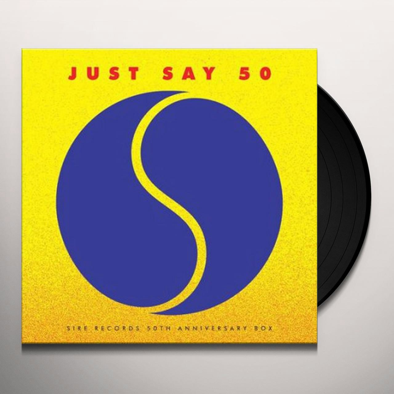 Just Say 50: Sire Records 50Th Anniversary / Var Vinyl Record