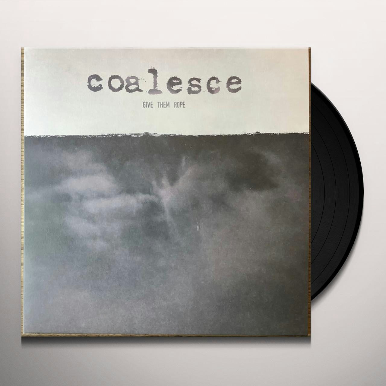 Coalesce GIVE THEM ROPE - REISSUE (CUSTOM GALAXY MERGE VINYL) Vinyl Record
