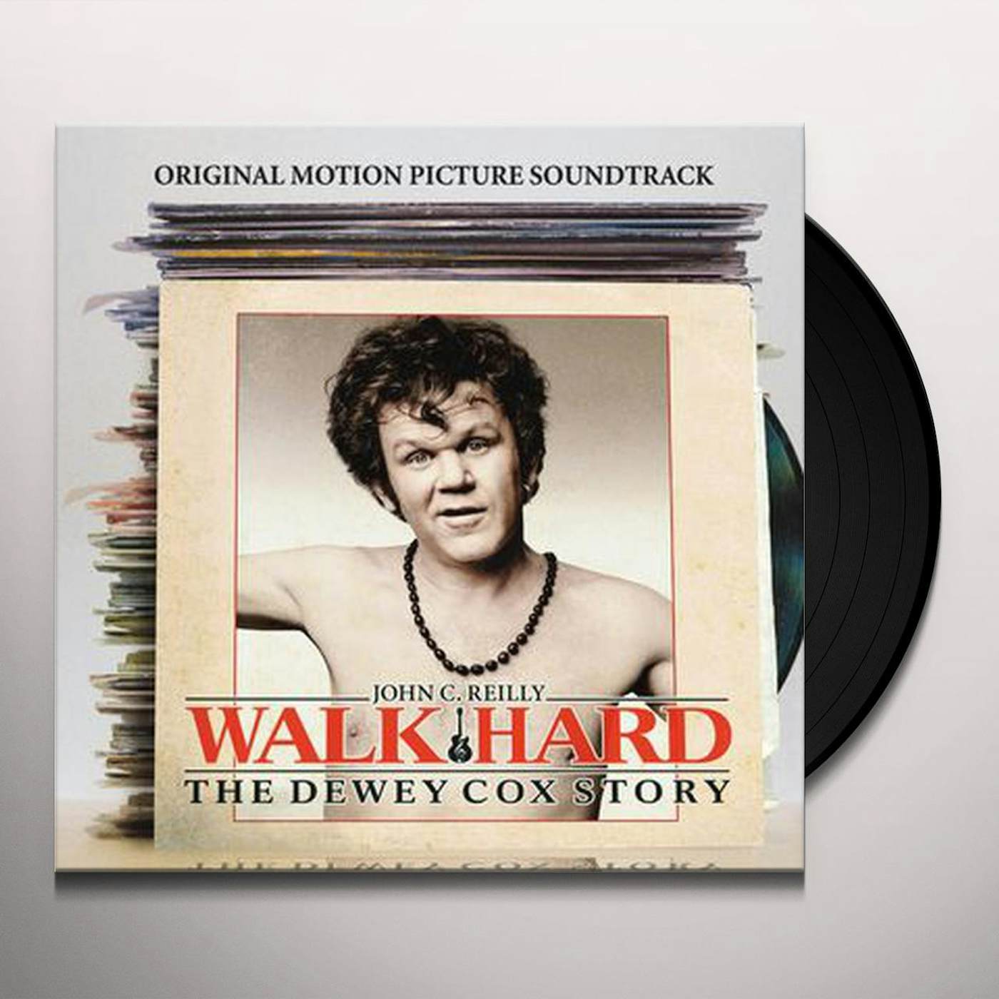 John C. Reilly WALK HARD: THE DEWEY COX STORY - Original Soundtrack ...