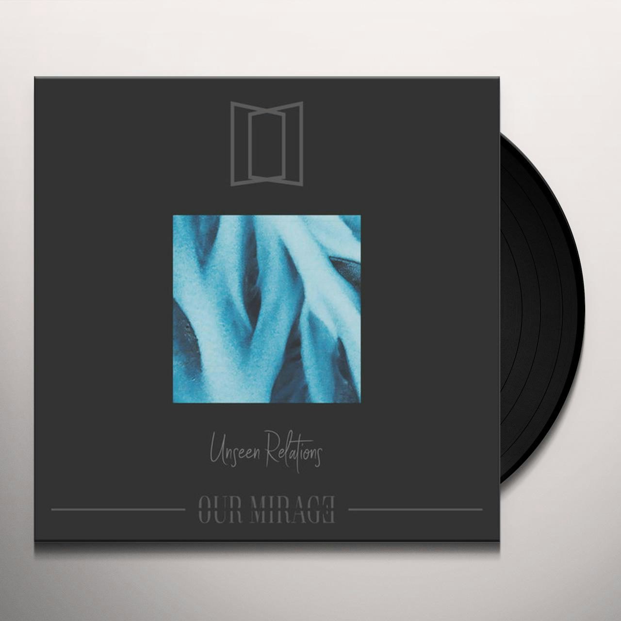Our Mirage UNSEEN RELATIONS Vinyl Record